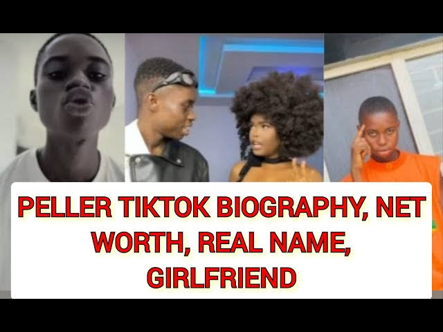 Peller Nigeria Tiktoker Biography: Age, Net Worth, Family, Height ...
